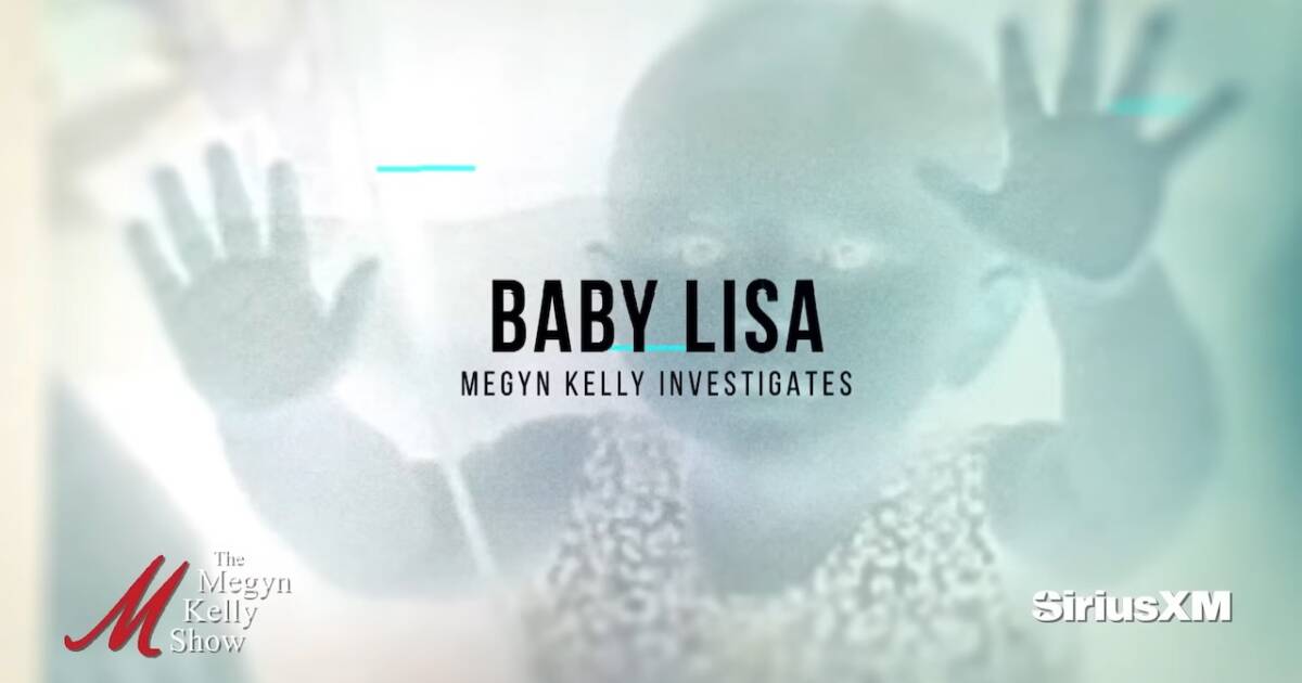 Megyn Kelly Investigates: The Disappearance of Baby Lisa – A Five-Part ...